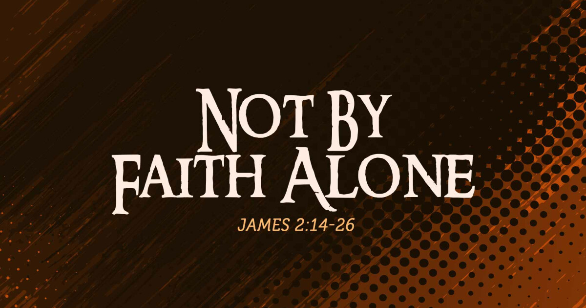Not By Faith Alone - JAM006 | Sermons | Search the Scriptures