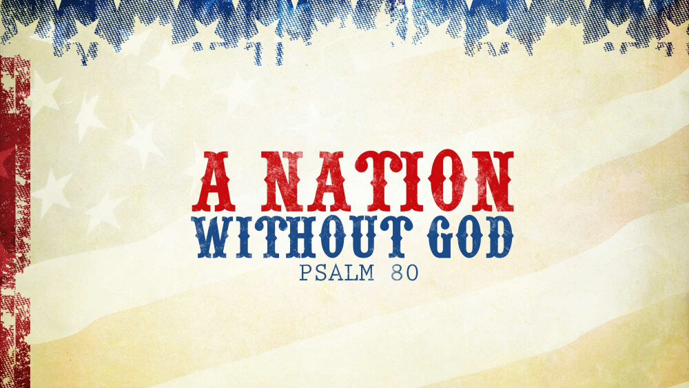 A Nation Without God | Sermons | Search the Scriptures