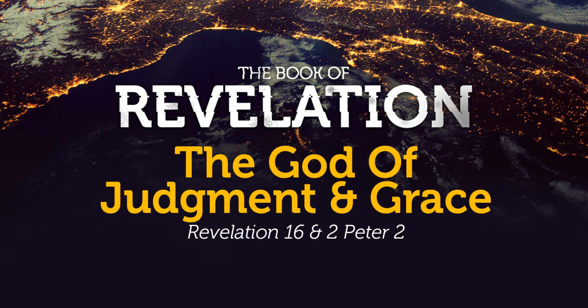 The God of Judgment & Grace - REV045 | Sermons | Search the Scriptures