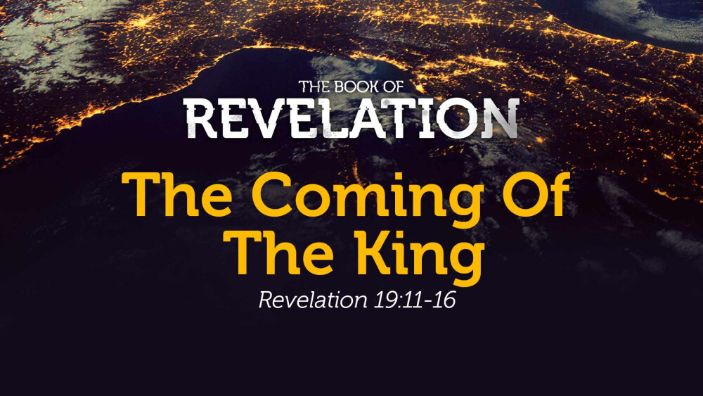 The Coming Of The King - REV055 | Sermons | Search the Scriptures